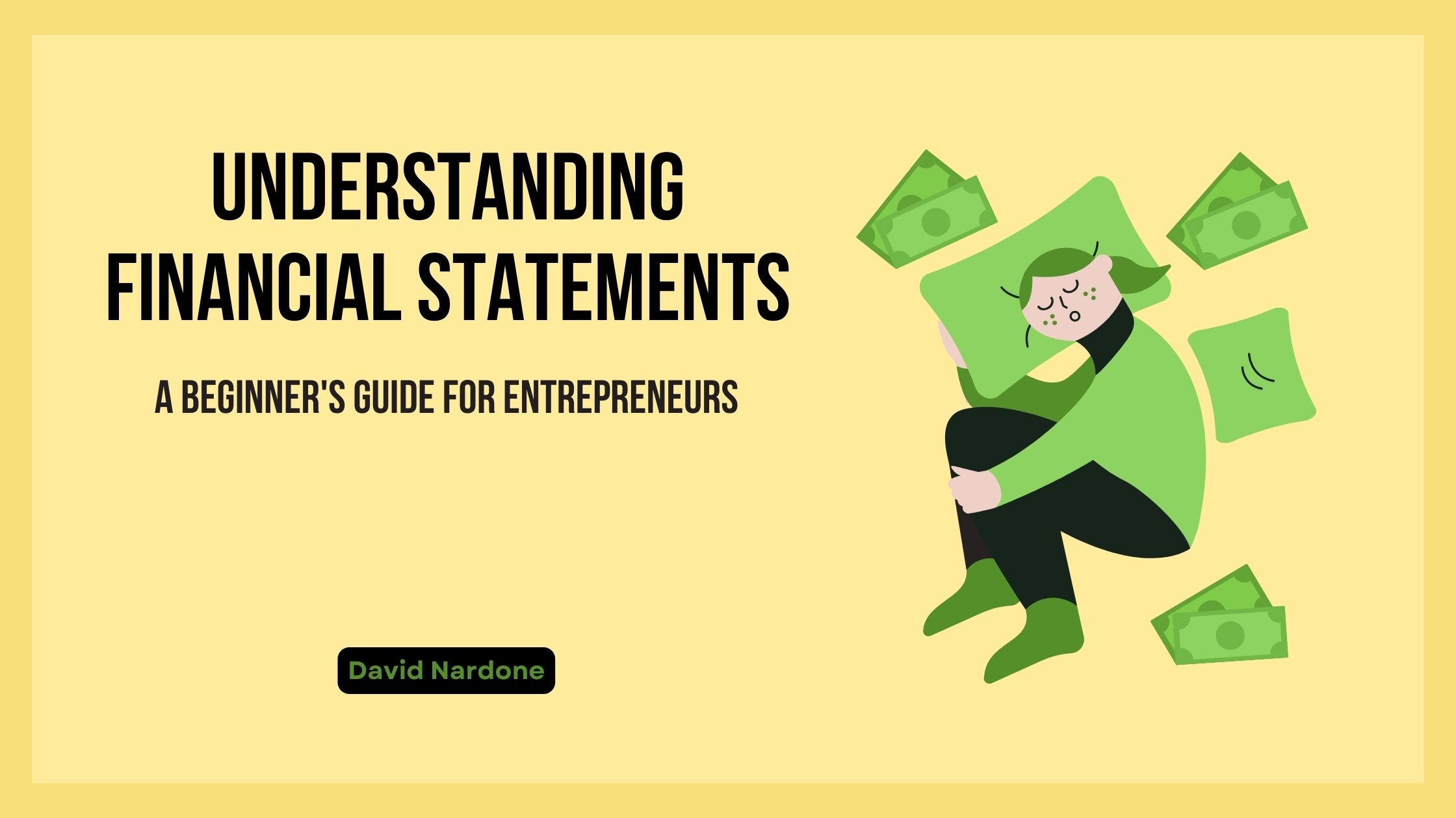 Understanding Financial Statements: A Beginner's Guide for Entrepreneurs - David Nardone | Business